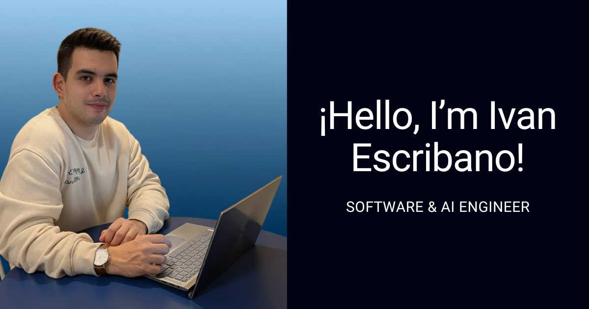 Ivan Escribano | AI & Software Engineer